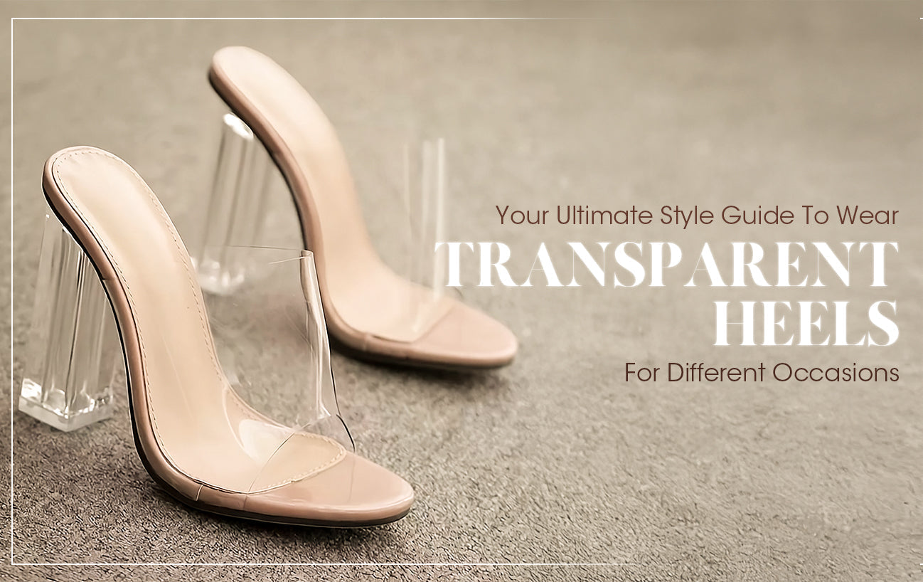 Your Ultimate Style Guide To Wear Transparent Heels For Different Occa